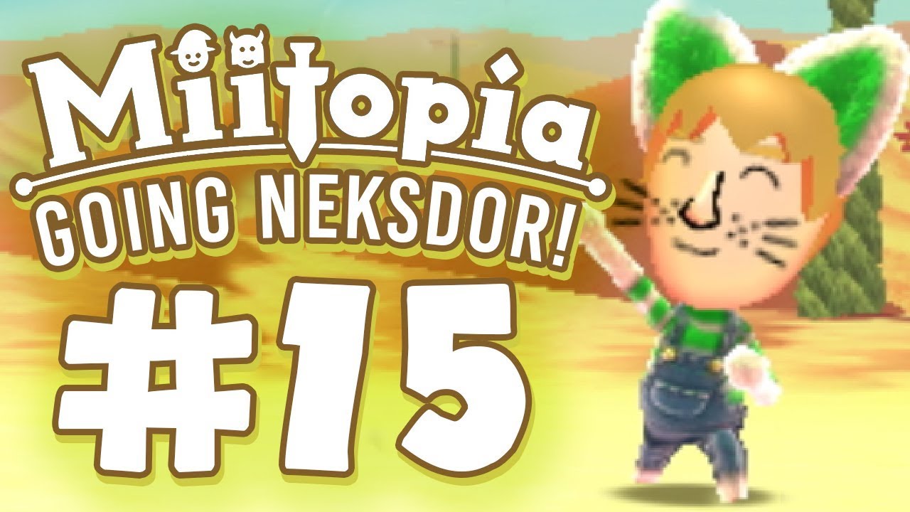 Miitopia - Part 15 - GOING NEKSDOR! - YouTube