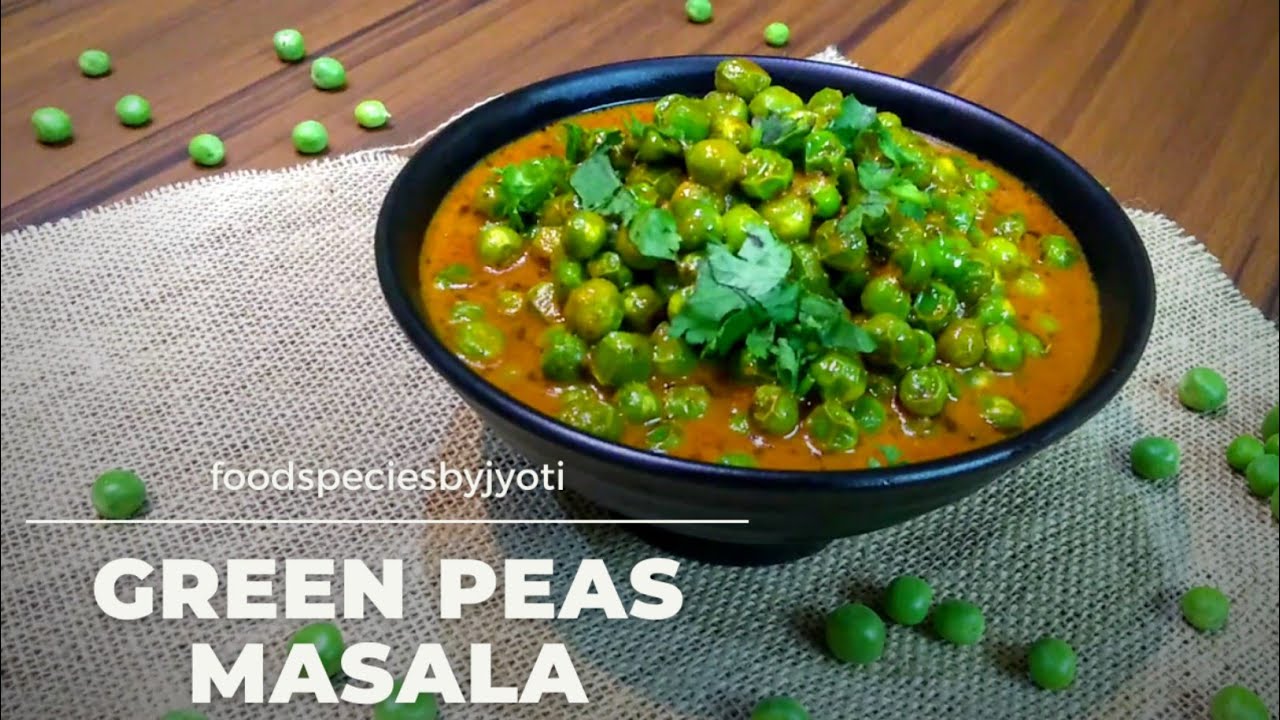 Green Peas Recipe | Green Peas Curry | Matar Ki Sabzi | Spicy Matar ...