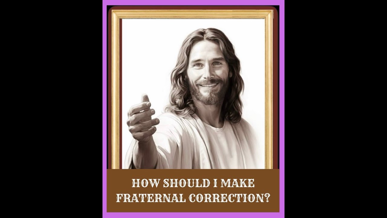 Mar 11 Tue - How should I make a fraternal correction? - YouTube