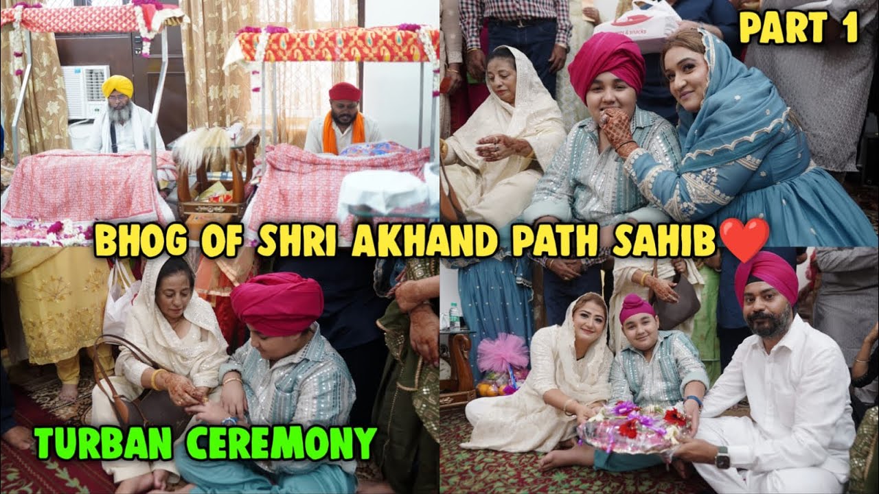 Bhog of Shri Akhand Path Sahib ️ || Turban Ceremony || Arshriddhi vlogs ...