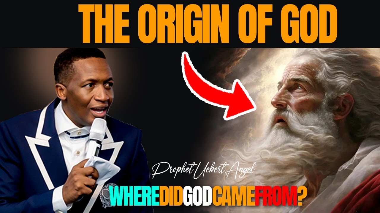 PROPHET UEBERT ANGEL | THE ORIGIN OF GOD (where did God came from ...