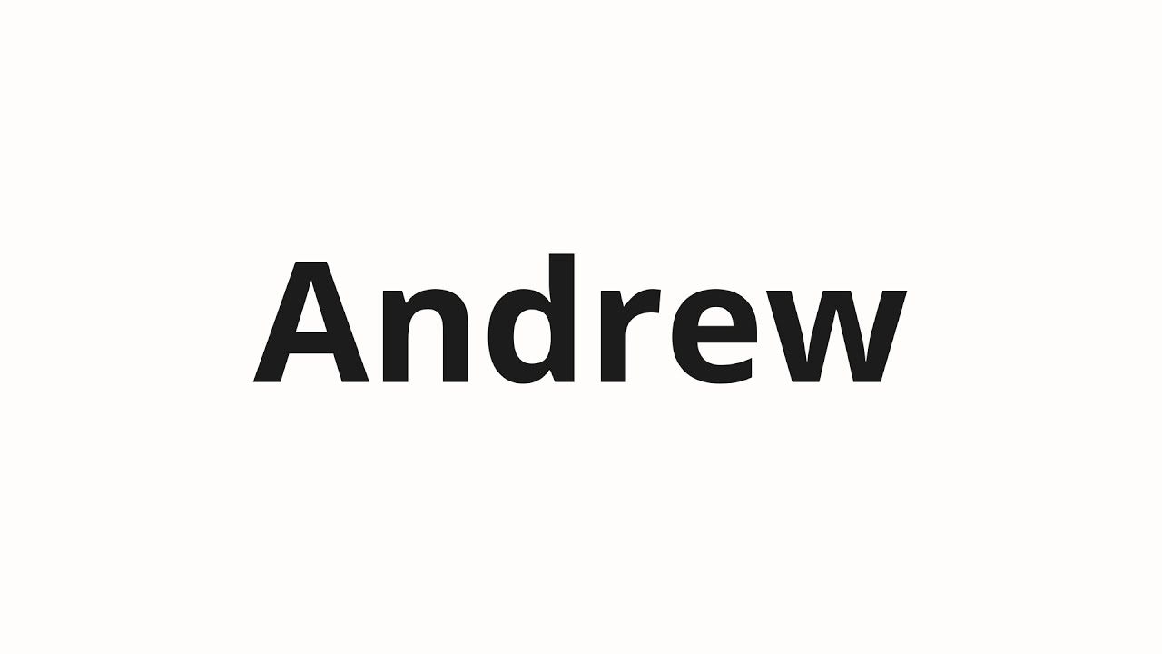 How to pronounce Andrew - YouTube