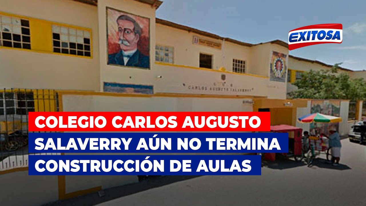🔴🔵Piura: Colegio emblemático Carlos Augusto Salaverry aún no termina ...