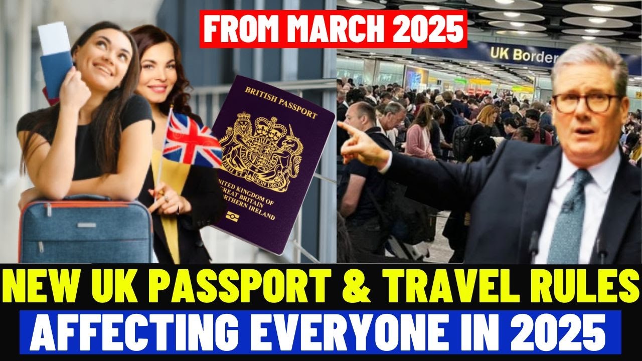 New UK Passport & Travel Rules 2025 Announced, Affecting Everyone! 10 ...