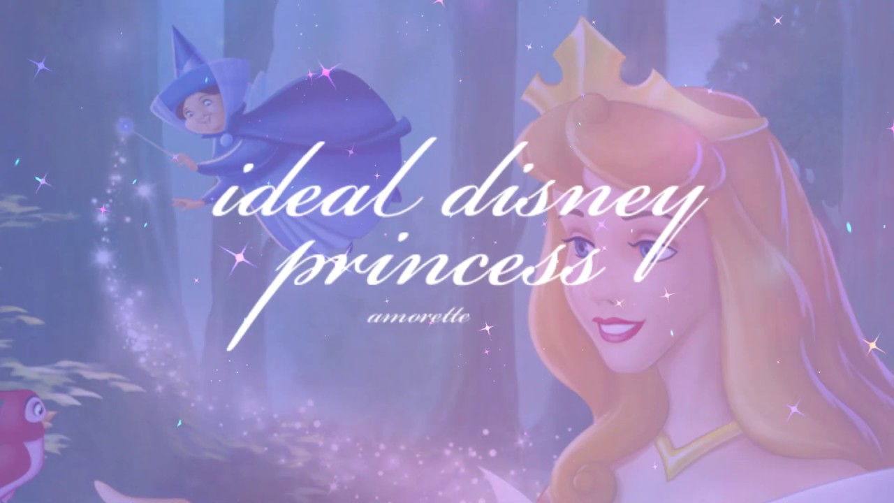 ideal disney princess//subliminal - YouTube