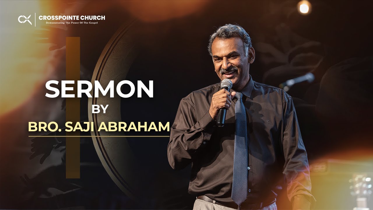 Sermon by Saji Abraham | 13th July, 2025 | CrossPointe Church - YouTube