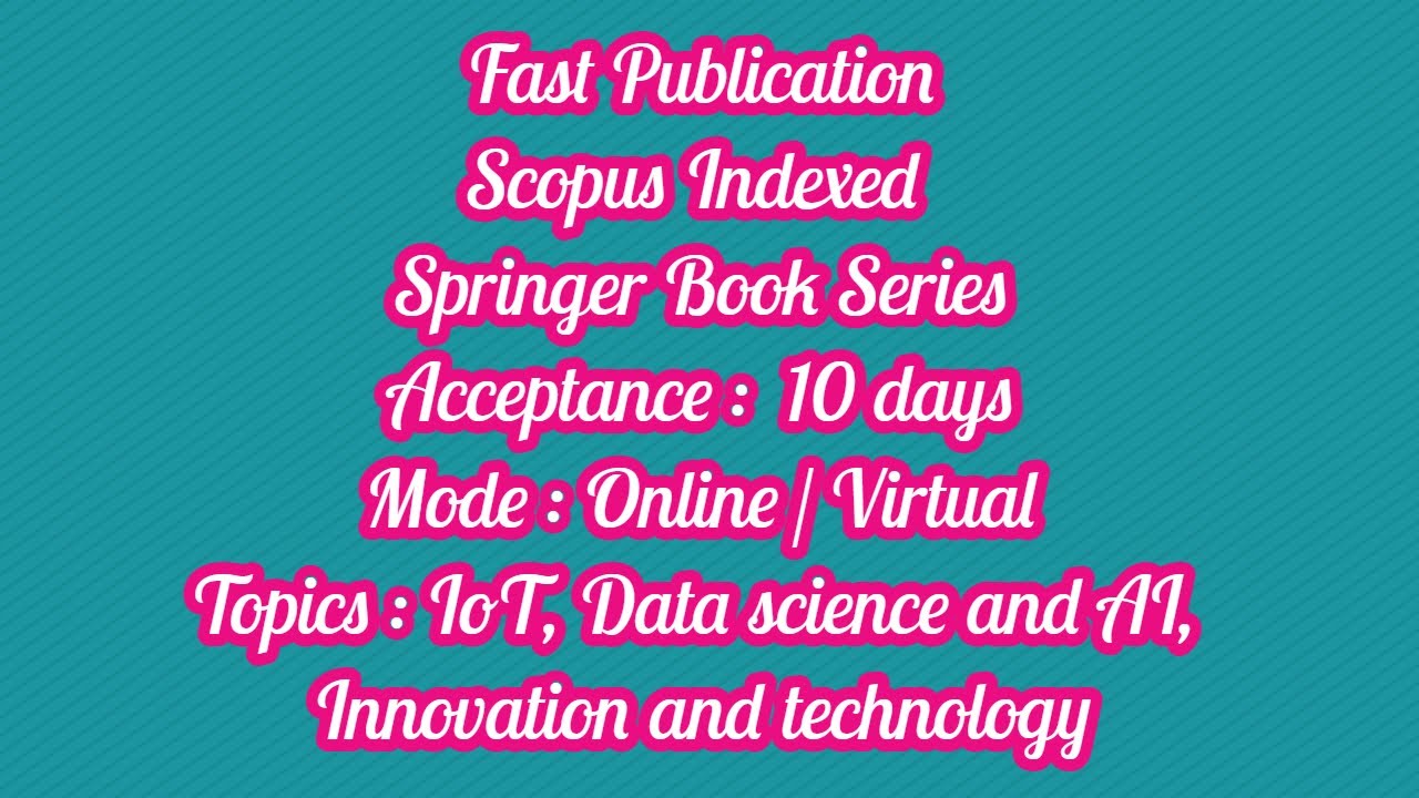 springer conference / 10 days for scopus indexed springer book series ...