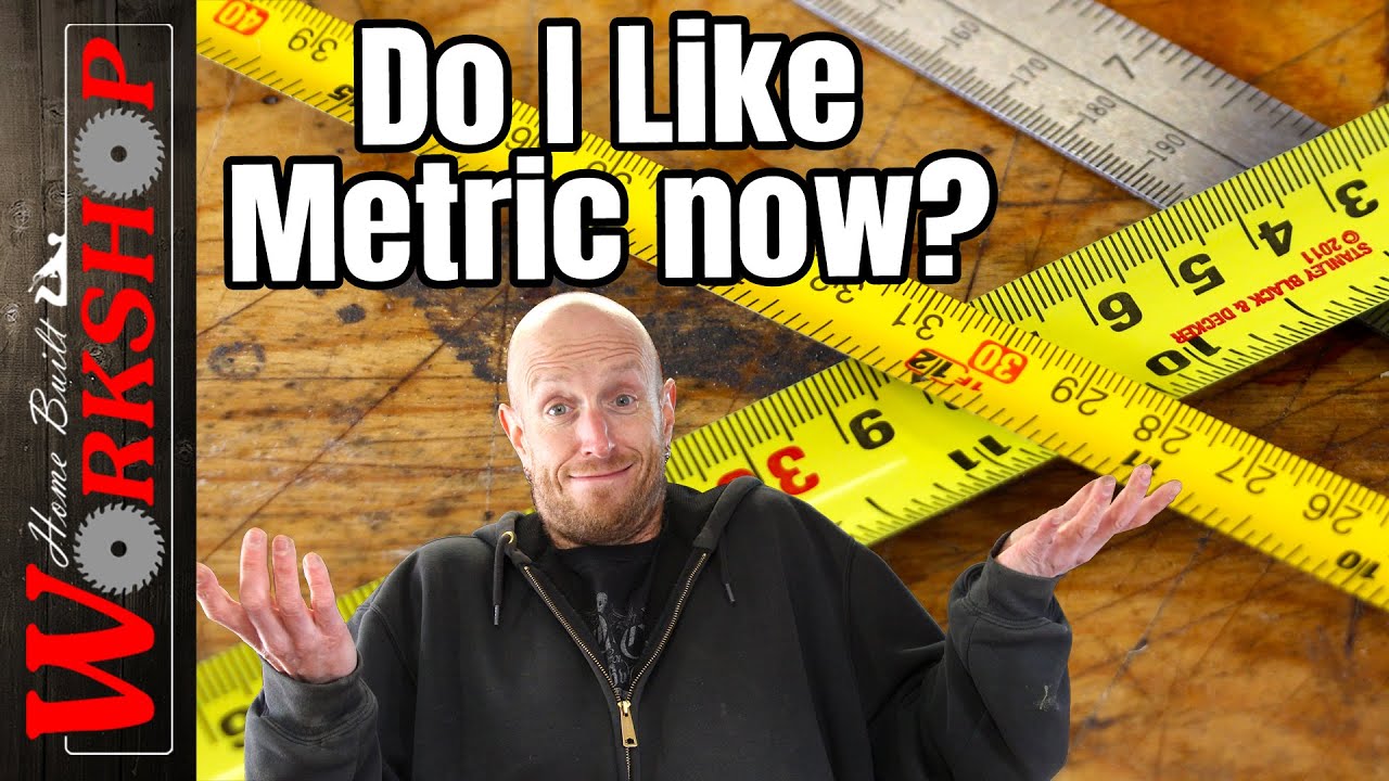 My Thoughts After Using The Metric System For A Project I Liked It my-thoughts-after-using-the-metric-system-for-a-project-i-liked-it