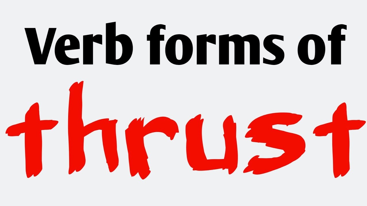Verb forms of thrust | verb forms in V1,V2,V3,V4,V5 || Verb forms By ...