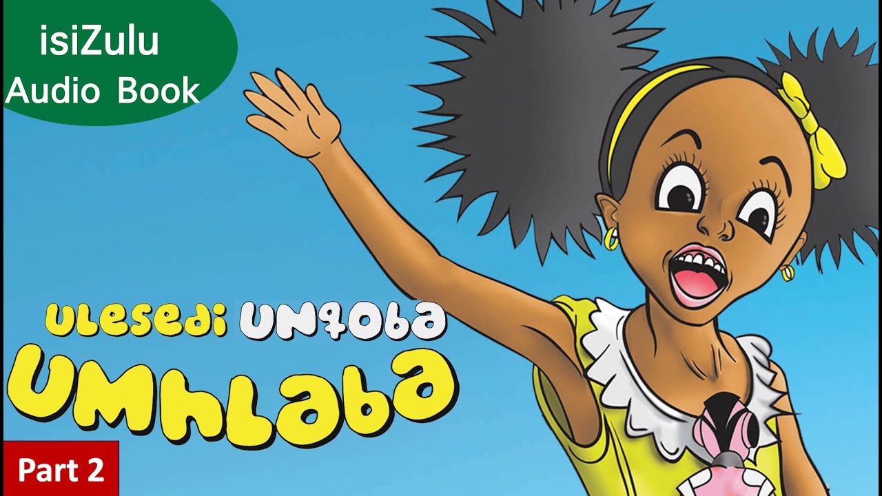 Lesedi Conquers The World Book 1 (Part 2) in isiZulu | Children's Story ...