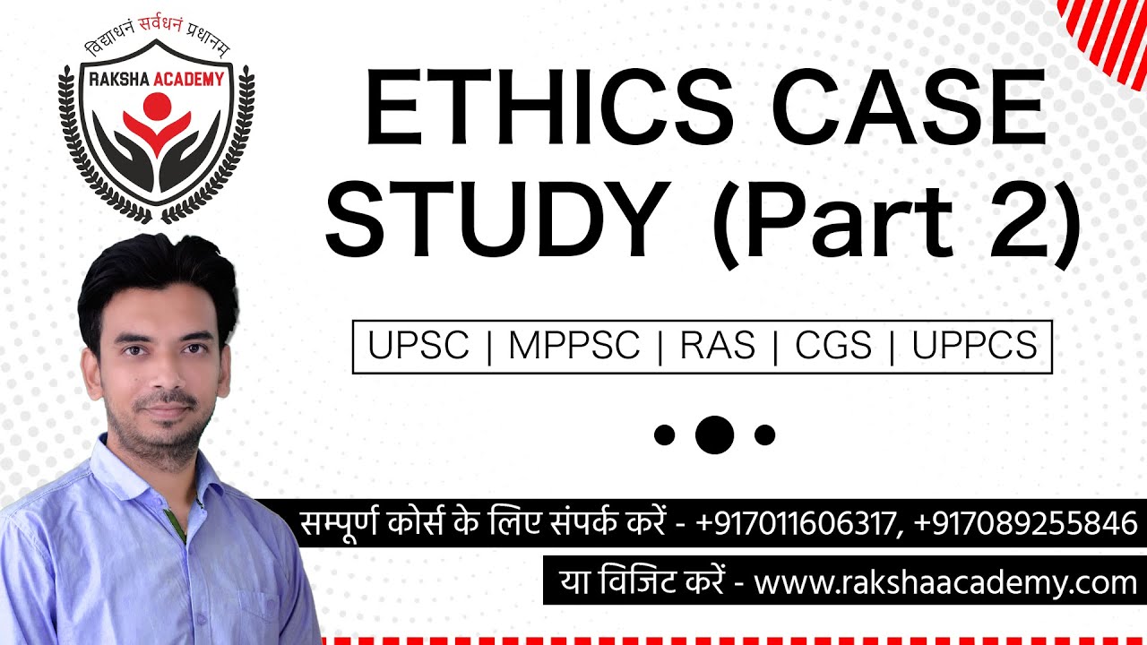 ETHICS CASE STUDY PART 2 HOW TO SOLVE ETHICS CASE STUDY UPSC MPPSC RAS ethics-case-study-part-2-how-to-solve-ethics-case-study-upsc-mppsc-ras