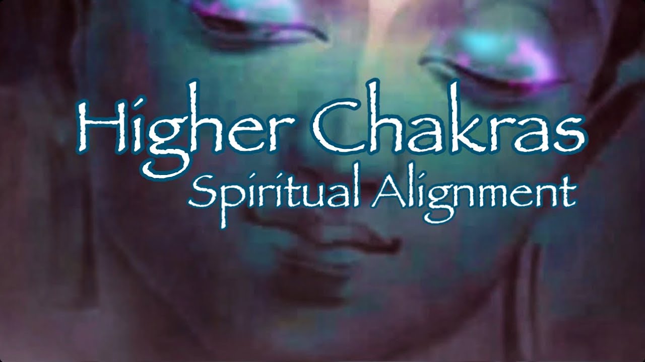 HIGHER CHAKRAS * SOUND VIBRATIONS TO ALIGN WITH HIGHER SELF - YouTube
