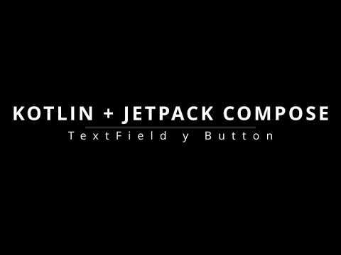 7 - TextField y Button (kotlin + jetpack compose) - YouTube
