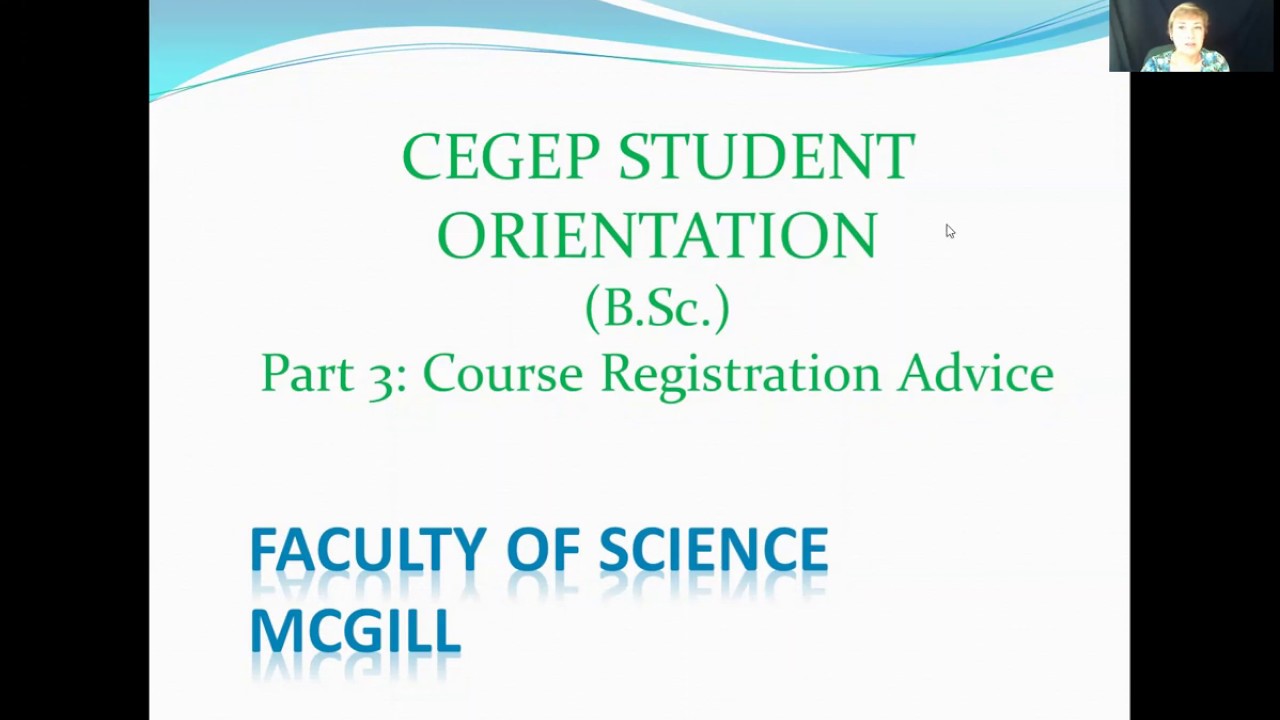 Orientation for Cégep students entering the B.Sc. degree – part 3 of 5 ...