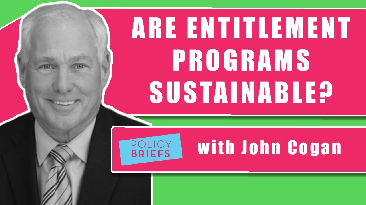 John Cogan Discusses How to Think About Entitlements | Policy Briefs ...