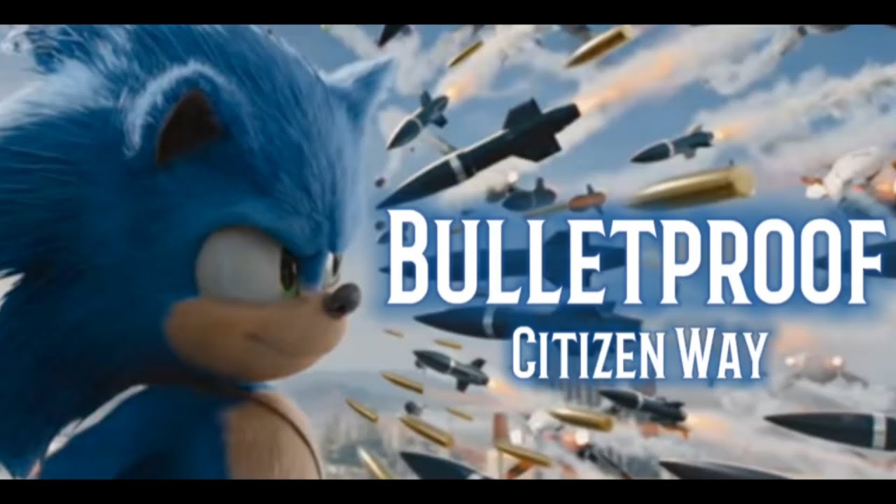 Bulletproof - Citizen Way (Music Video) [Sonic The Hedgehog] - YouTube