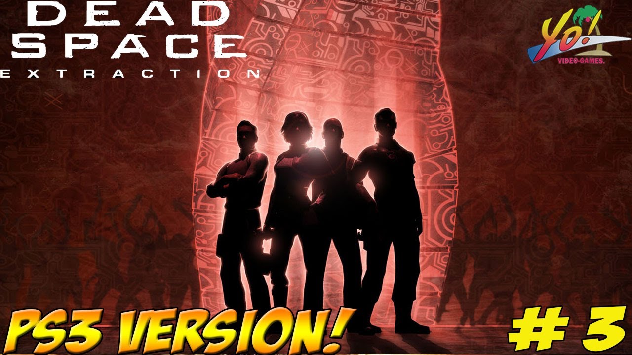 Dead Space Extraction! PS3 Version! Part 3 - YoVideogames - YouTube