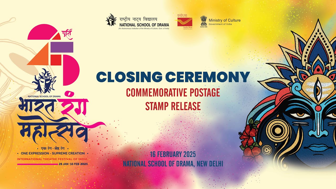 CLOSING CEREMONY OF BHARAT RANG MAHOTSAV 2025 ON 16 FEBRUARY 2025 ...
