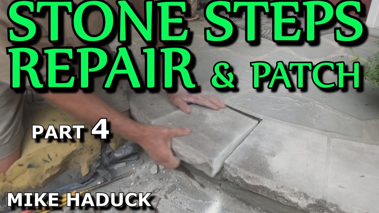 STONE STEPS REPAIR & PATCH (part 4) Mike Haduck - YouTube