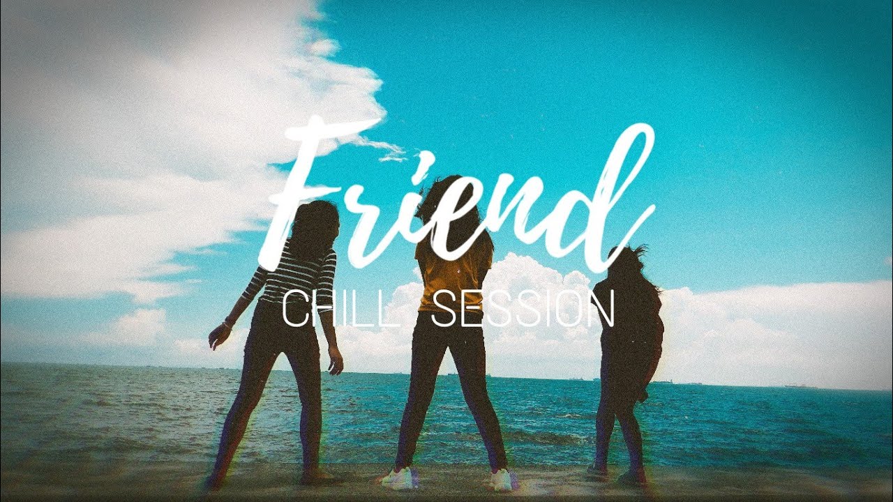 FRIEND - Tin Remikx | Chill Session | Background Music - YouTube