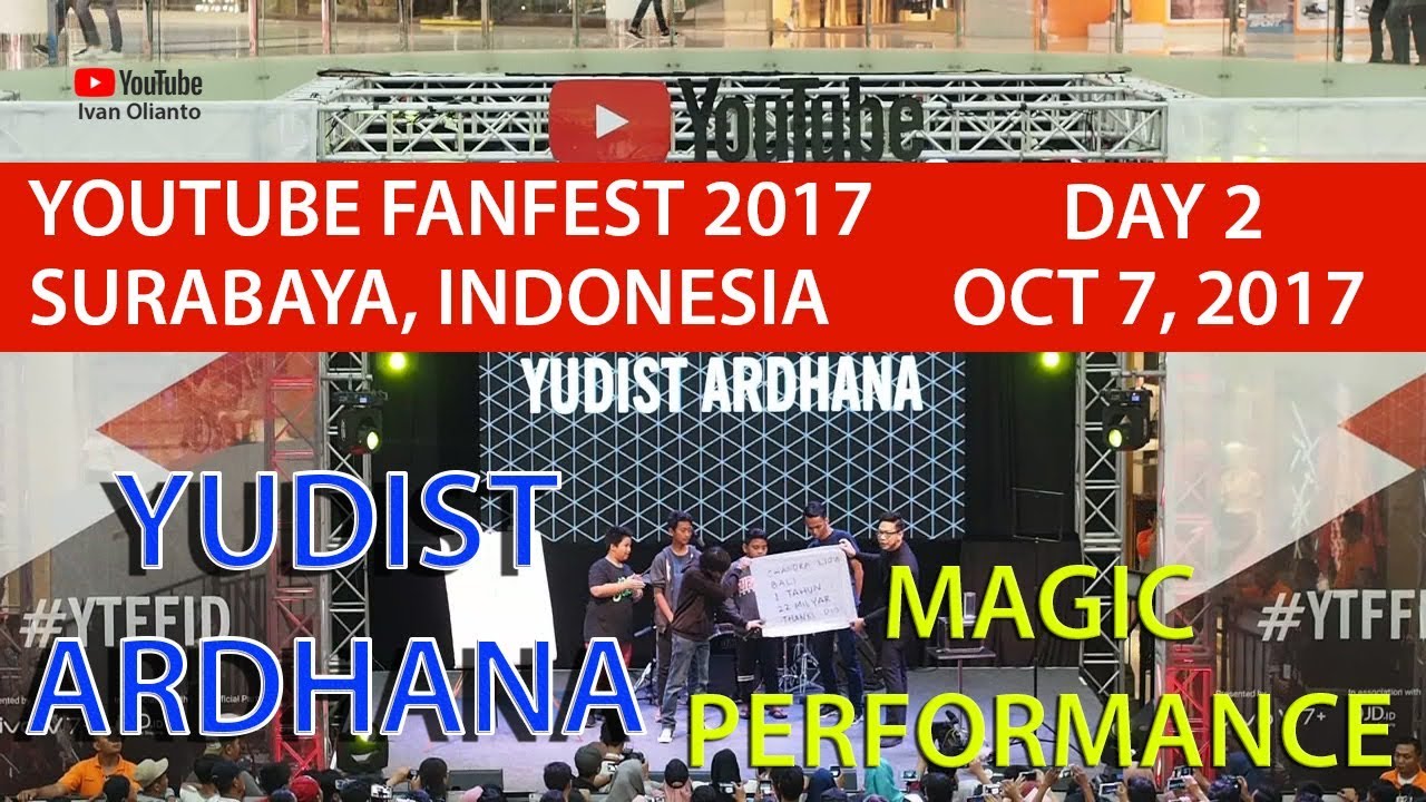Yudist Ardhana Magic Performance - YTFFID -Youtube Fanfest 2017 ...