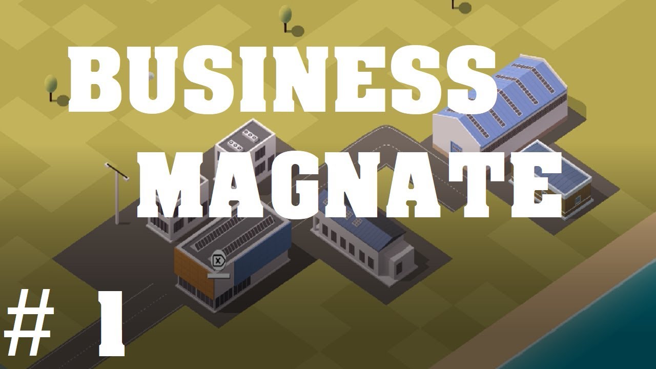 Let's Play: Business Magnate Part 1: "Welcome to Voltage Motors" - YouTube