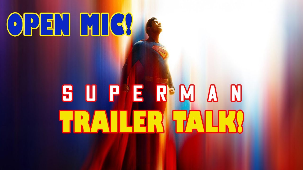 Superman Trailer - Open Mic Talk! - YouTube