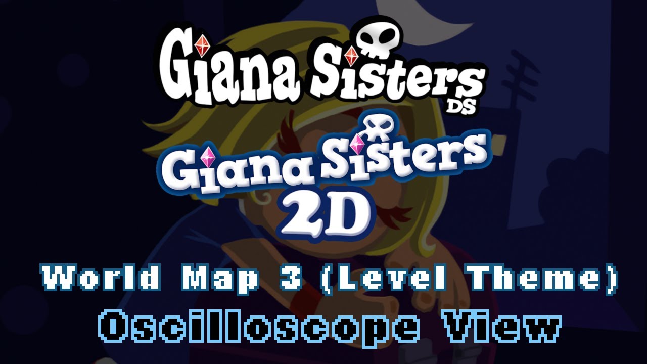 Giana Sisters DS / 2D - World Map 3 (Level Theme) (Oscilloscope View ...