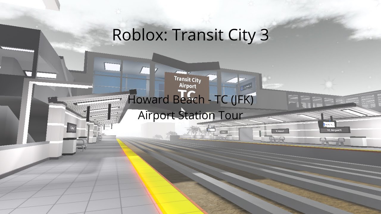Roblox: Transit City 3 | Howard Beach - TC (JFK) Airport Station Tour ...
