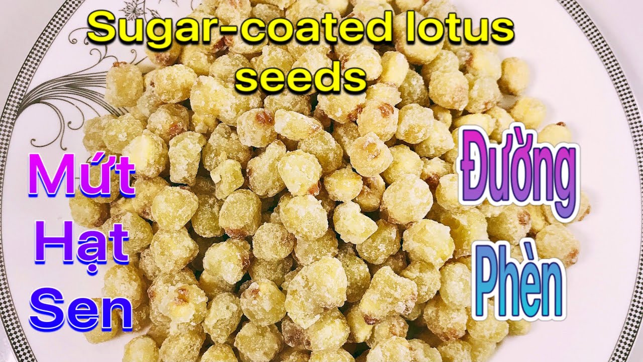 Sugar-coated lotus seeds | Cách Làm Mứt Hạt Sen Đường Phèn |Cách Luộc ...