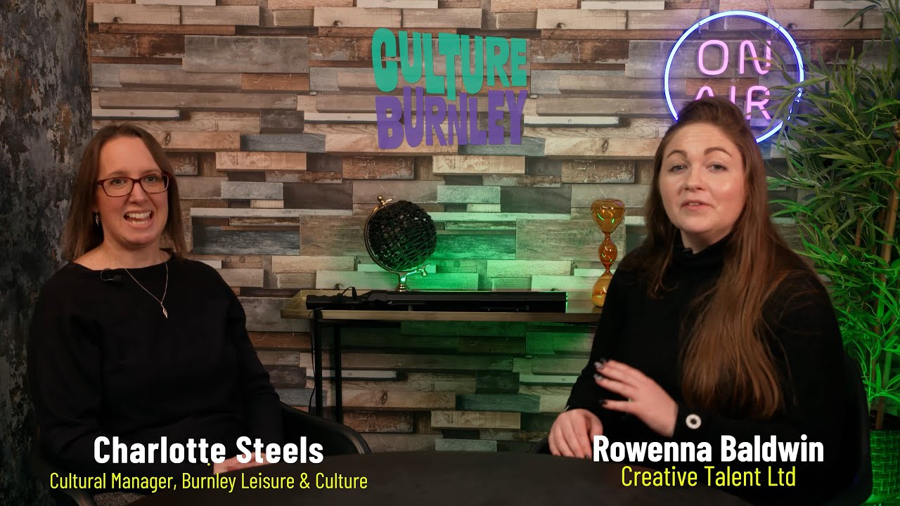 Burnley 2027 Year of Culture, Ep1 - Charlotte Steels, Cultural Manager ...