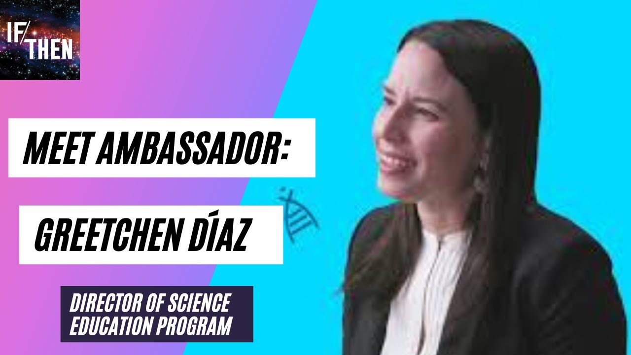 Meet AAAS IF/THEN AMBASSADOR Greetchen Díaz! - YouTube