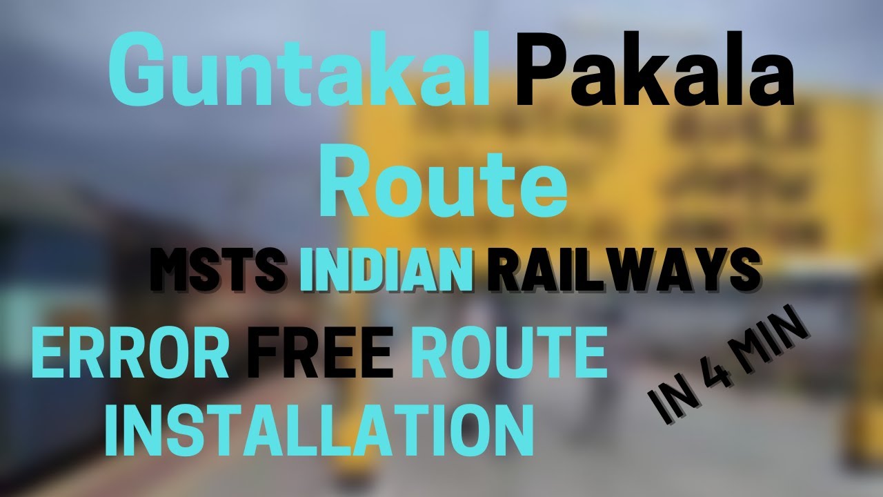 How To Install Guntakal Pakala Route - MSTS/Openrails - YouTube