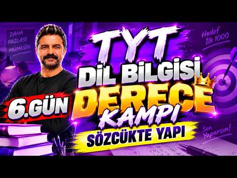 TYT | Dil Bilgisi | Derece Kampı | Sözcükte Yapı | 6.GÜN | Rüştü Hoca