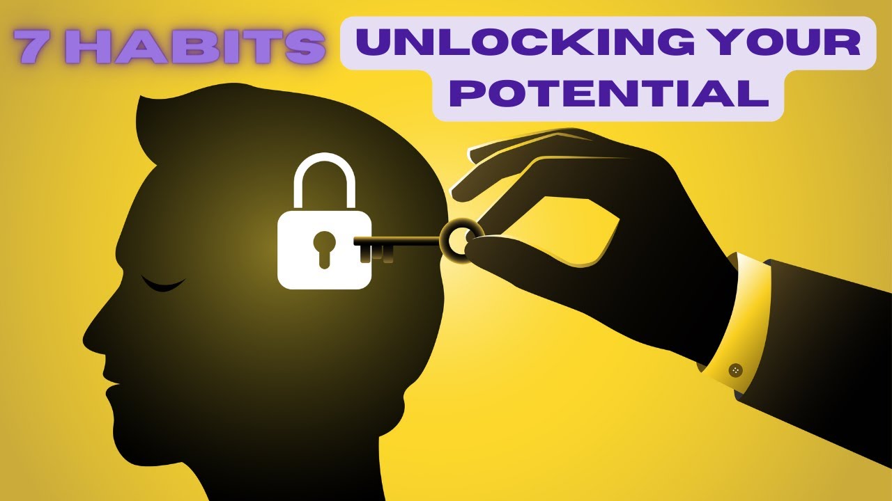 Unlocking Your Potential 7 Habits of Highly Effective People - YouTube