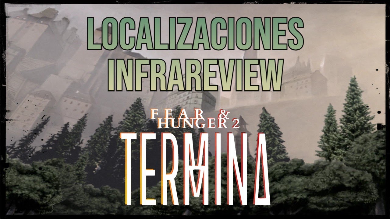 Localizaciones - Fear and Hunger 2 Termina - Lore - Infrareview - YouTube