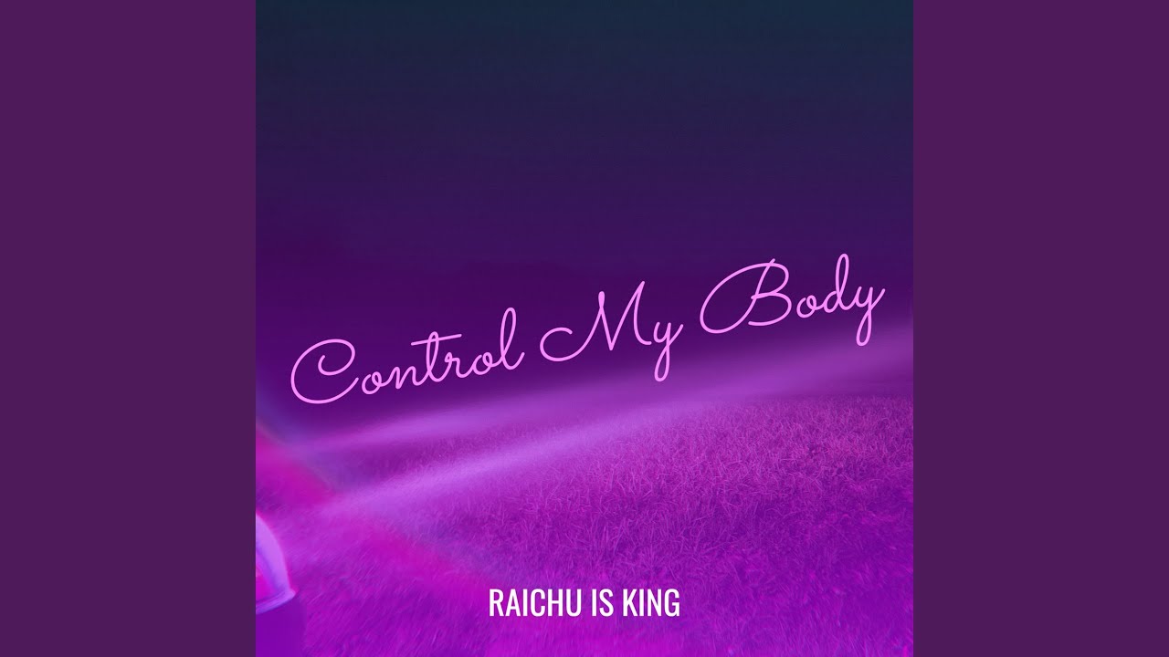 Control My Body - YouTube