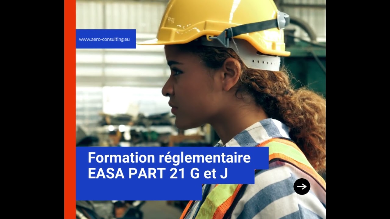 Formation réglementaire EASA PART 21 G et J - YouTube