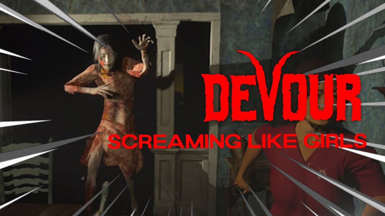 screaming like girls in DEVOUR - YouTube