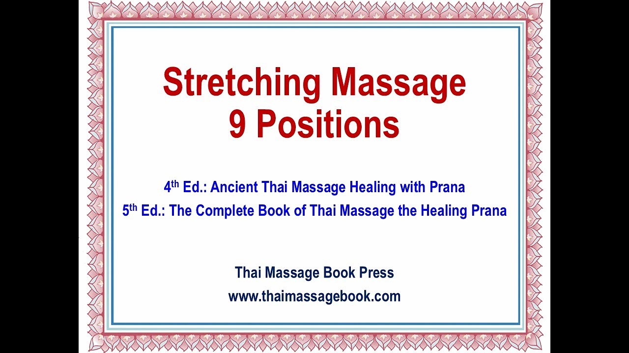 Stretching Massage 9 Positions | Thai Massage Book Press - YouTube