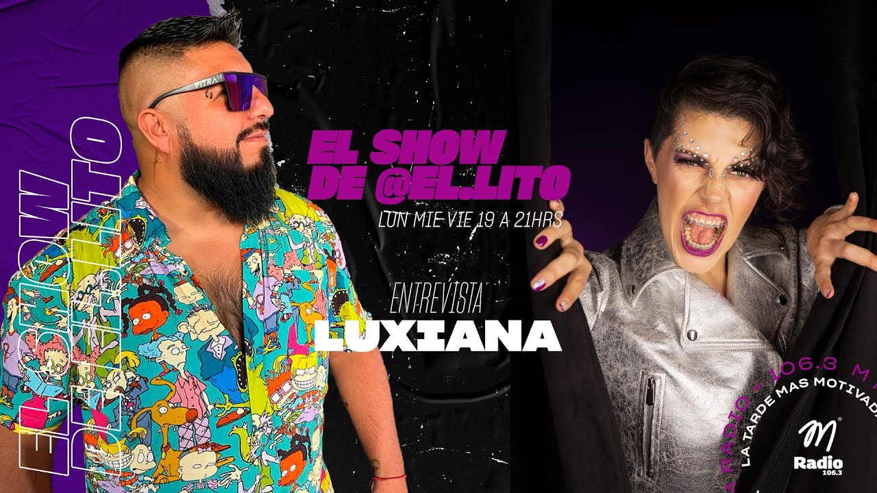 El Show de El Lito - Entrevista Luxiana - YouTube