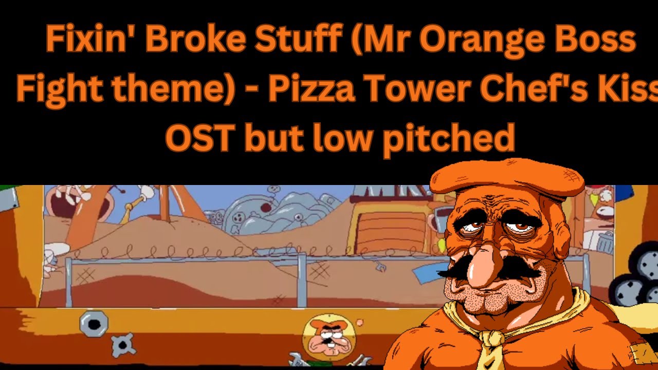 Fixin' Broke Stuff (Mr Orange Boss Fight theme) - Pizza Tower Chef's ...