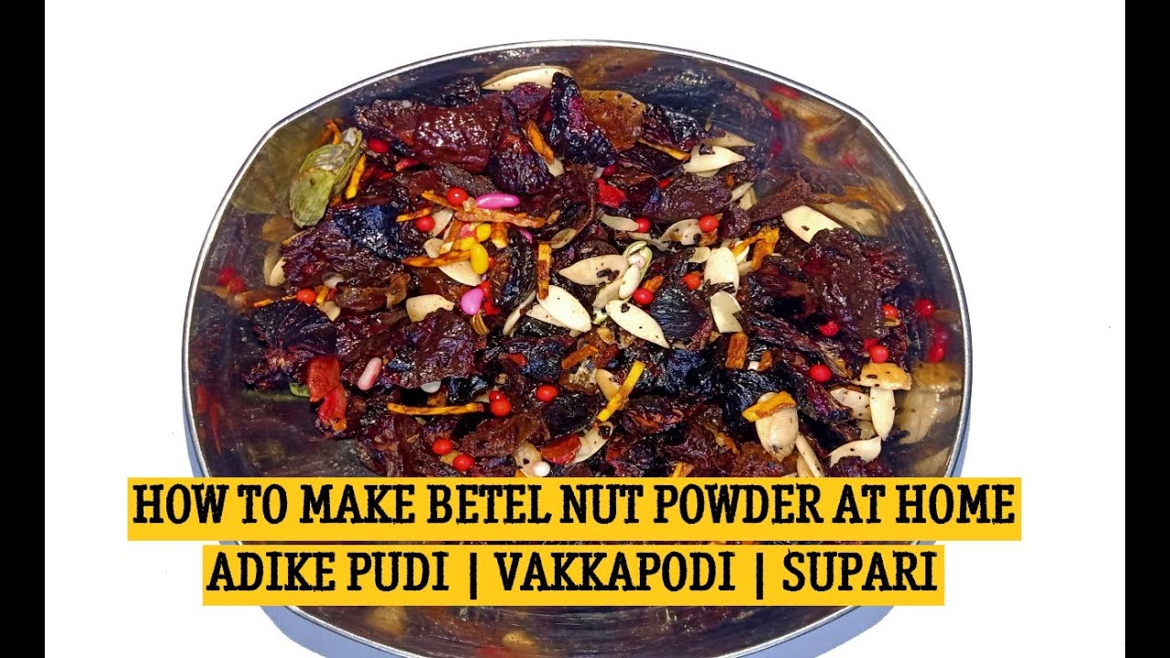 How to Make Betel Nut Powder at Home - Adike Pudi - Vakkapodi - Supari ...