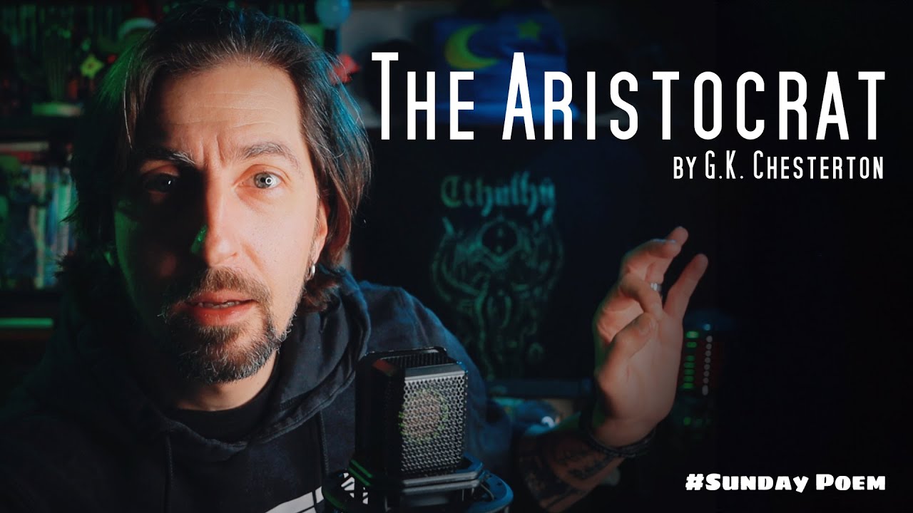 "The Aristocrat" by G.K. Chesterton - Sunday #Poem - YouTube