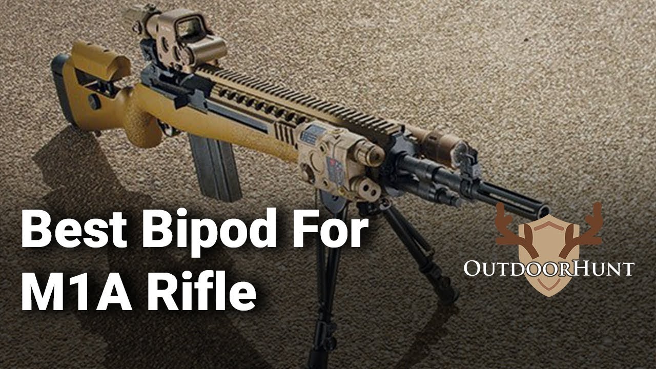 Best Bipod For M1A Rifle: Complete List with Features & Details - 2019 ...
