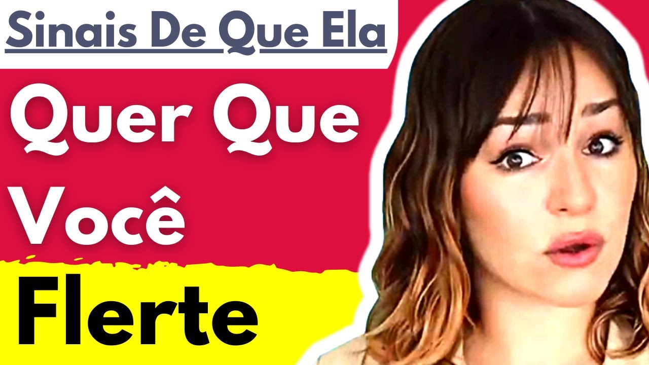Sinais De Que Ela Quer Que Você Flerte Com Ela! - YouTube