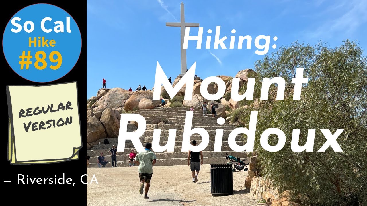 Hike #89: Mount Rubidoux, Riverside, CA (Regular Version) - YouTube