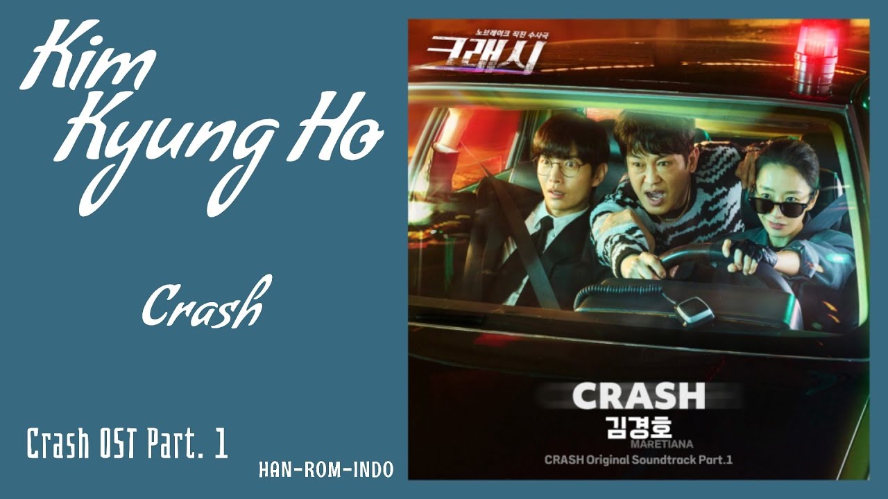 Kim Kyung Ho (김경호) – CRASH | Crash 크래시 OST Part. 1 Lyrics Han/Rom/Indo ...