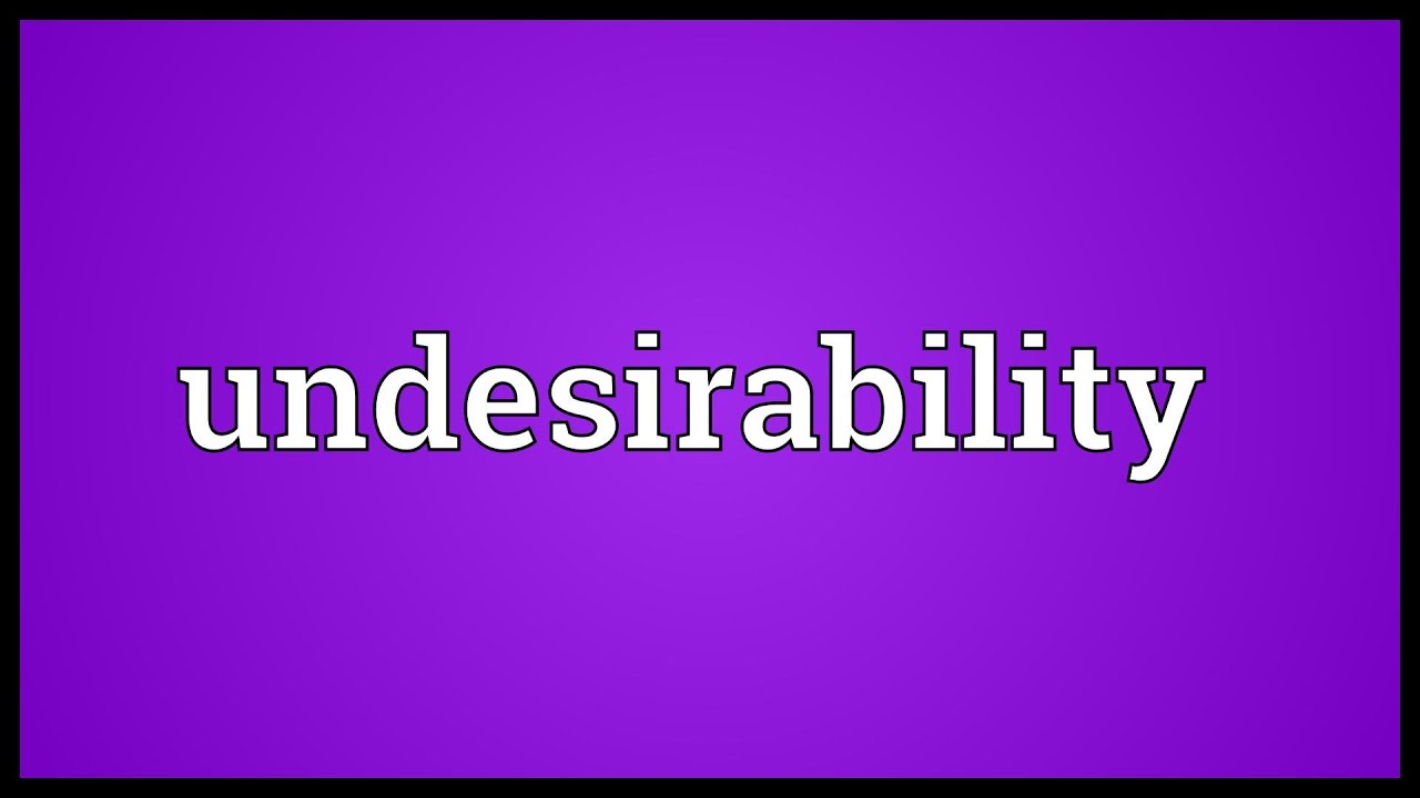 Undesirability Meaning - YouTube