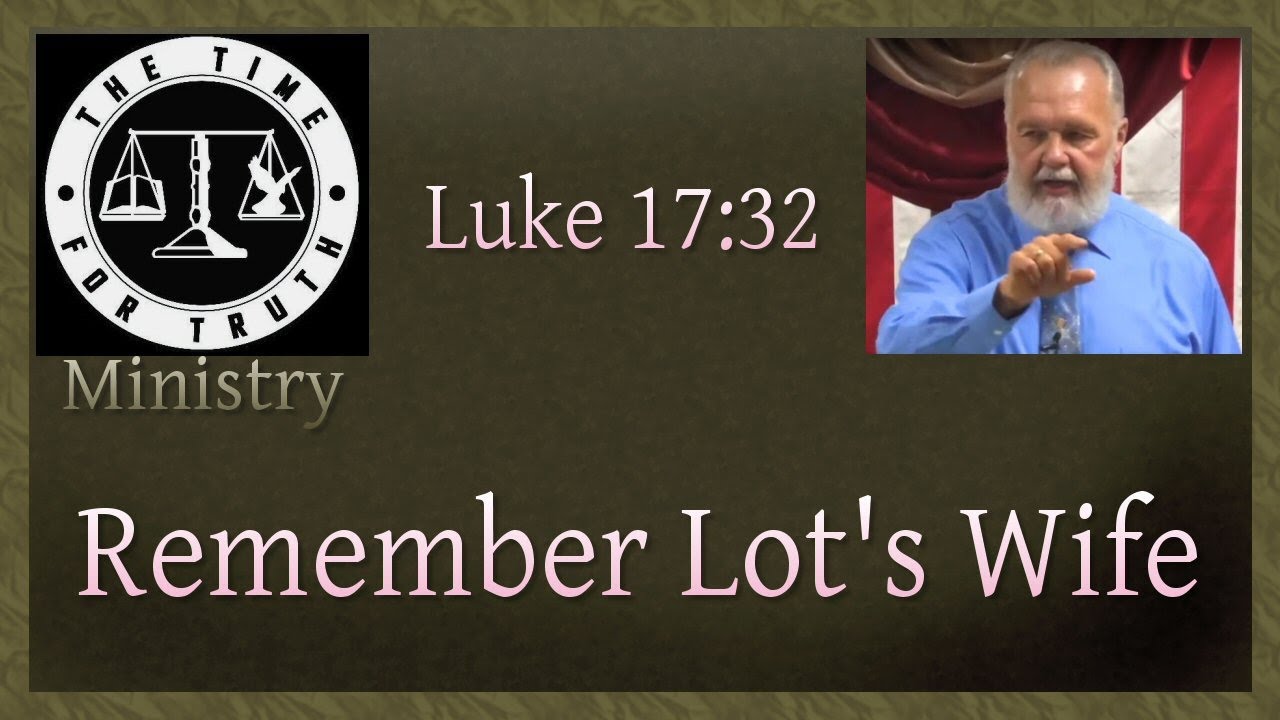 Remember Lot's Wife [Luke 17:32] - YouTube